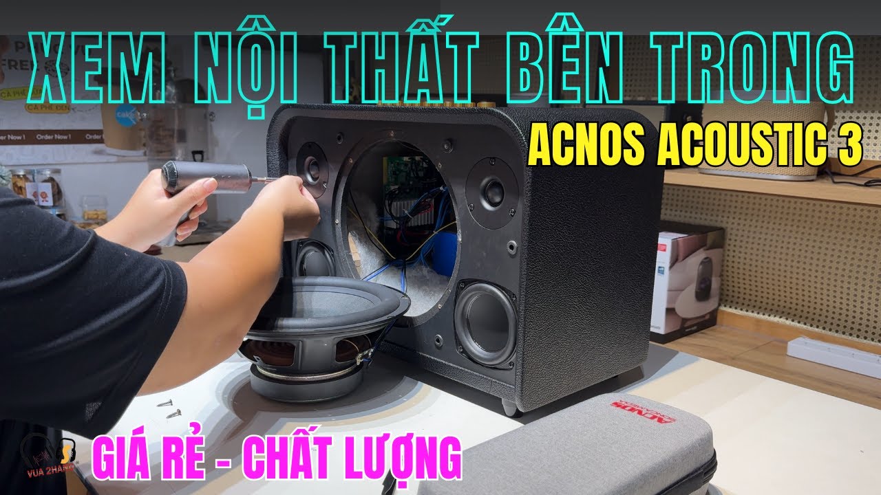 Khui loa Acnos Acoustic 3 xem NỘI THẤT bên trong KARAOKE mới nhất đến ...