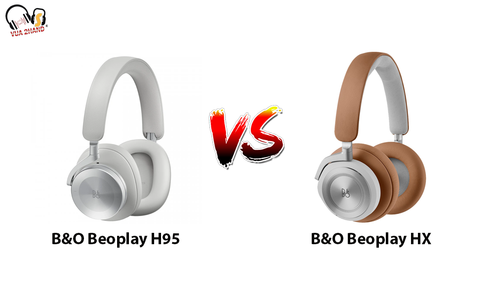 So sánh tai nghe B&O Beoplay H95 và Beoplay HX